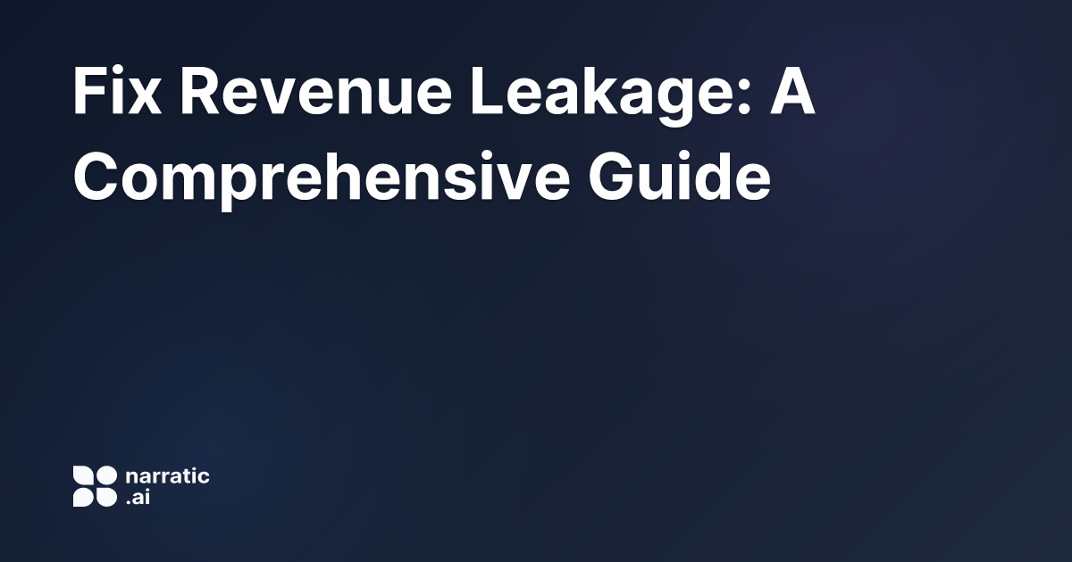 Fix Revenue Leakage: A Comprehensive Guide | Narratic AI