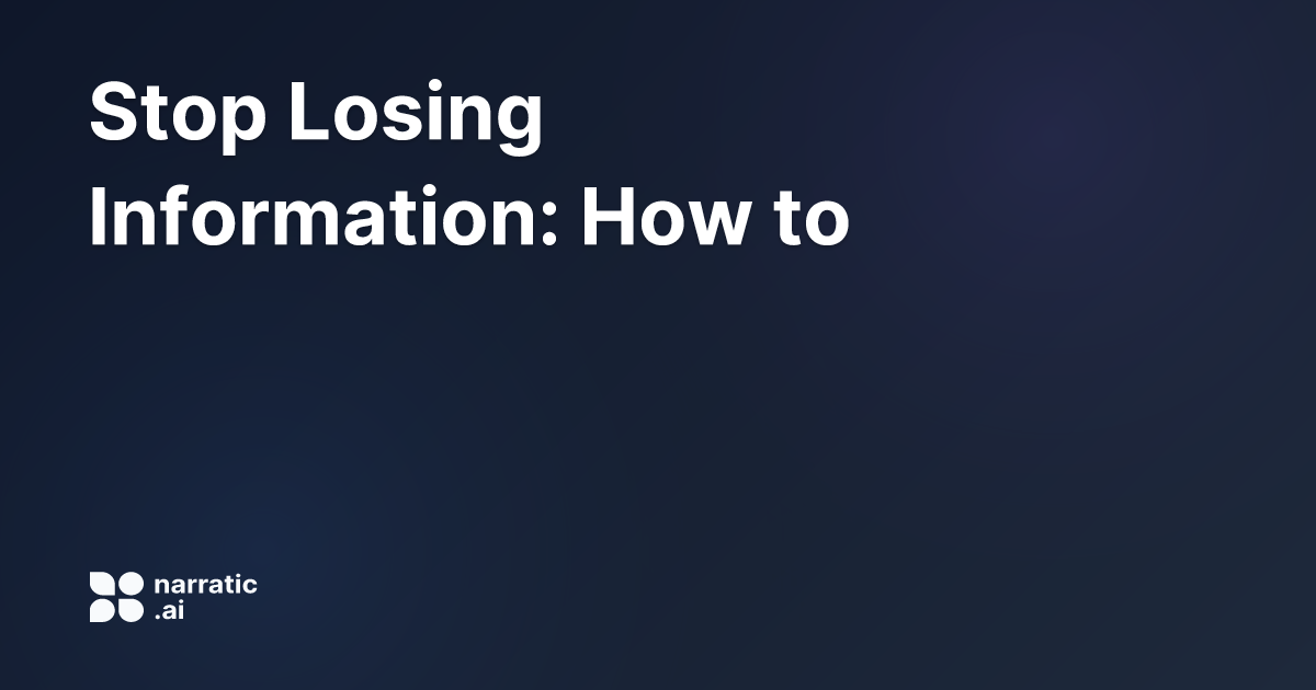 Stop Losing Information: How to Improve Your CR... | Narratic AI